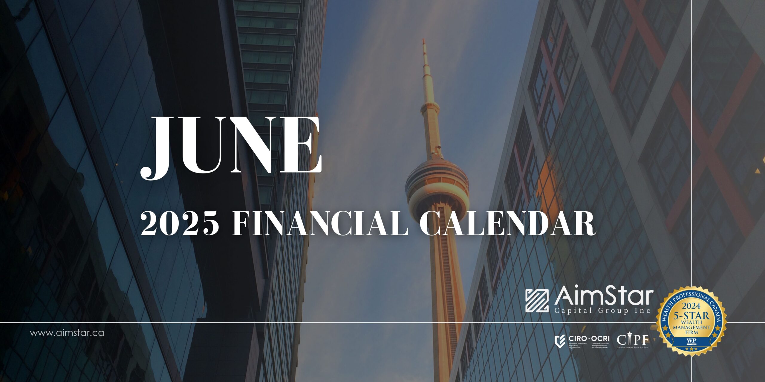 AimStar本月关注 – 2025年6月北美财经日历 - Aimstar Capital Group Inc.